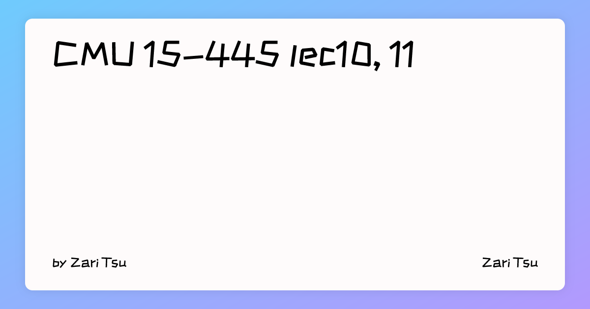 CMU 15-445 lec10, 11