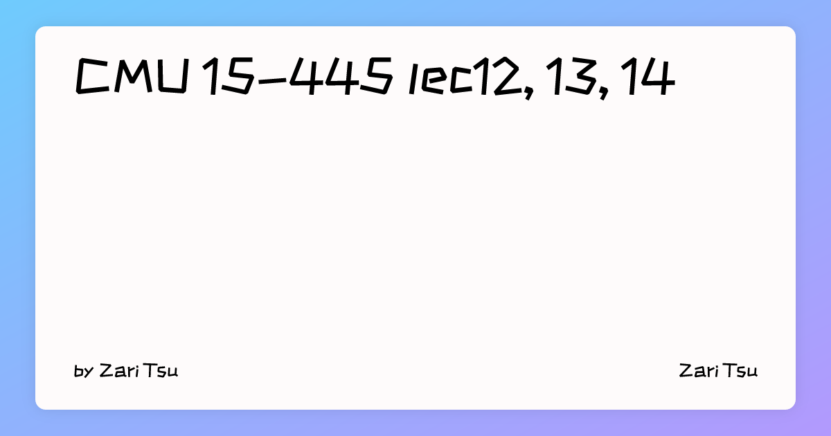 CMU 15-445 lec12, 13, 14