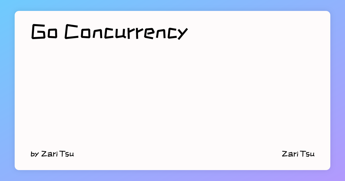 Go Concurrency